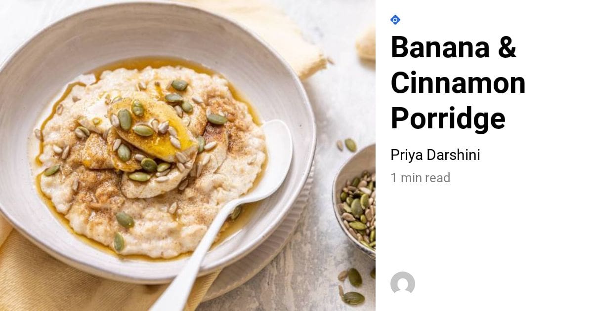 Banana & Cinnamon Porridge - Zone Fresh
