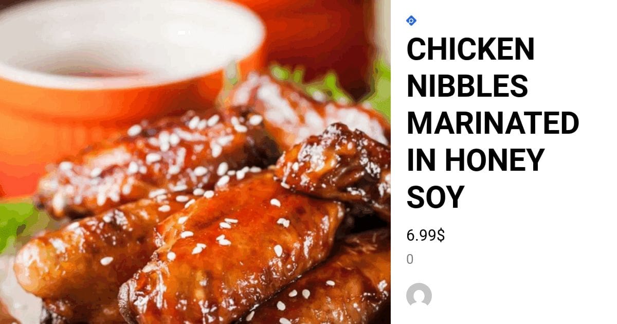 CHICKEN NIBBLES MARINATED IN HONEY SOY - Zone Fresh
