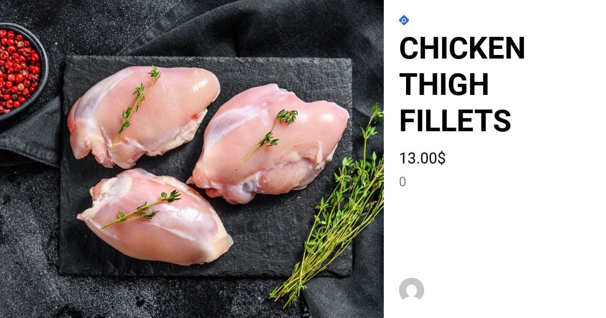 CHICKEN THIGH FILLETS - Zone Fresh
