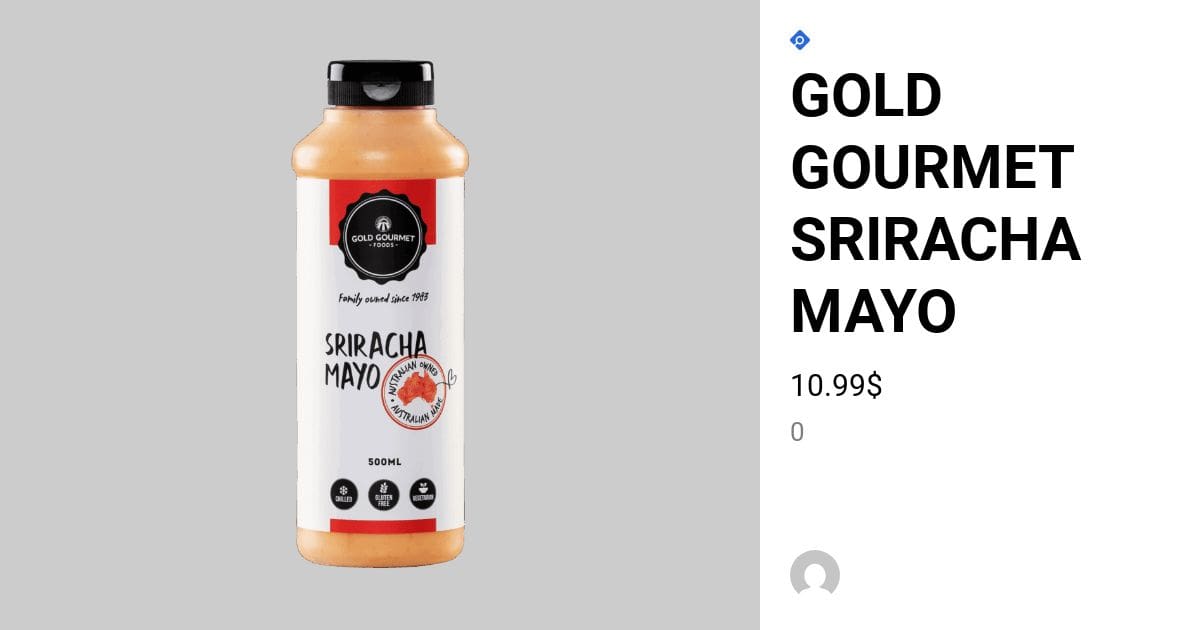 GOLD GOURMET SRIRACHA MAYO - Zone Fresh